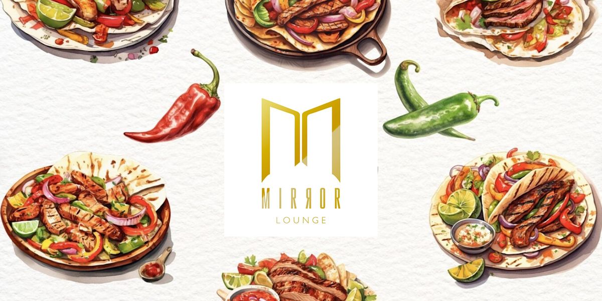 Fajita and Tequila Fridays at Mirror, 1920 9th St NW, Washington, 6 ...