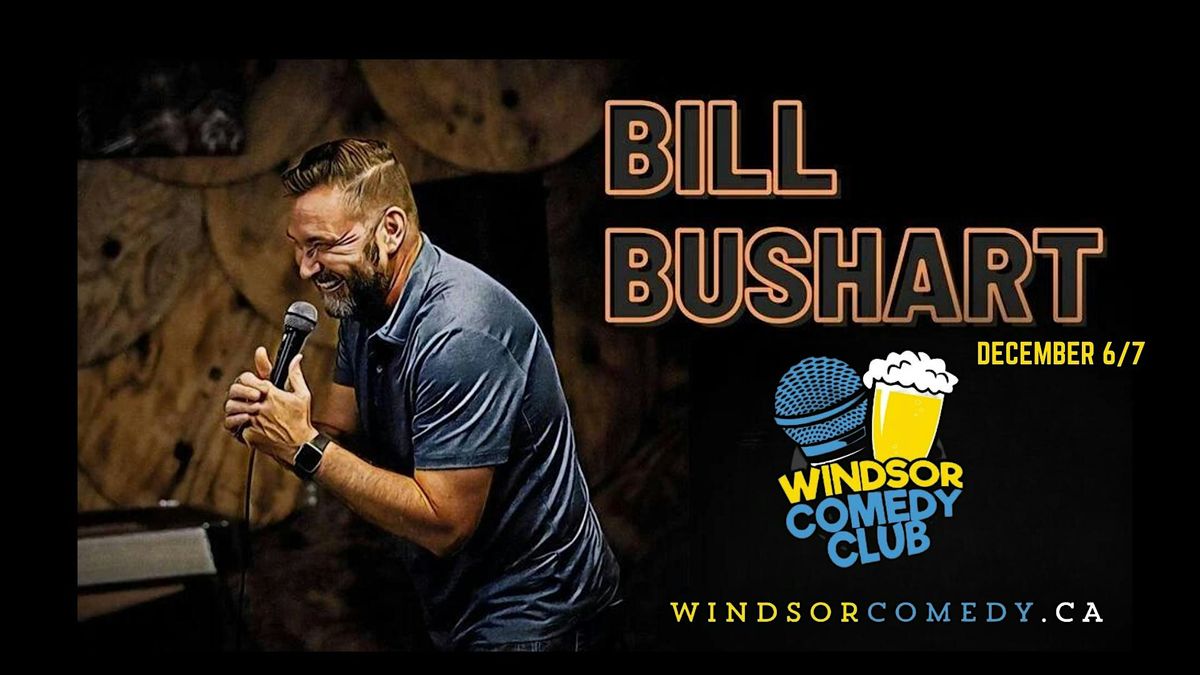 Bill Bushart Live at Windsor Comedy Club (FRIDAY), Windsor Comedy Club ...