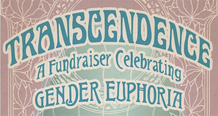 Transcendence: A Fundraiser Celebrating Gender Euphoria, The Improv ...