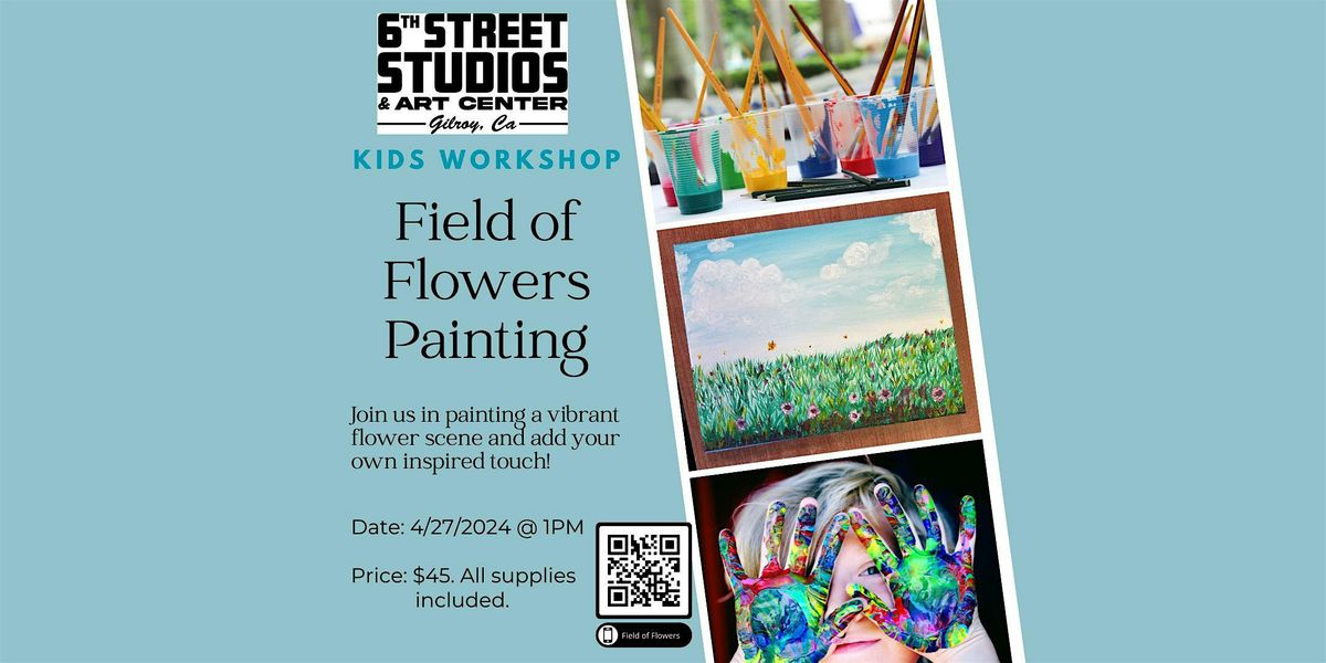 Field of Flowers Painting, 6th Street Studios and Art Center, Gilroy ...