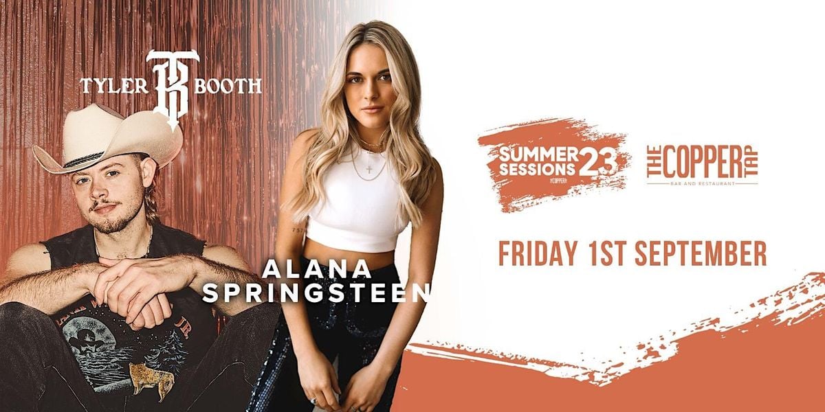 Summer Sessions 23 x Alana Springsteen `& Tyler Booth, The Copper Tap ...