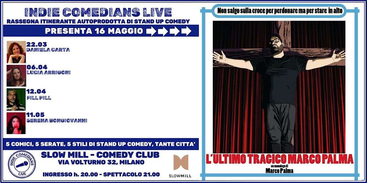 Stand up comedy show: LULTIMO TRAGICO MARCO PALMA by Marco Palma, Slow ...