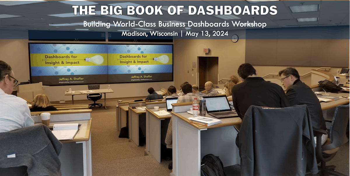 Building World-Class Business Dashboards Workshop (Madison, Wisconsin ...