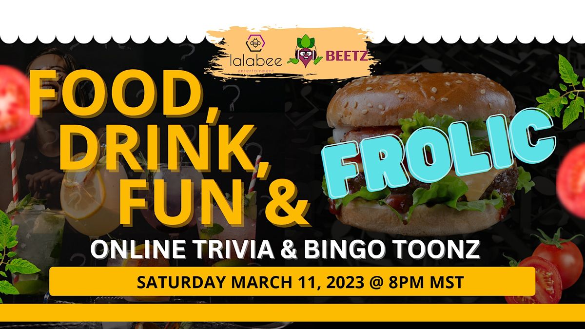 Food, Drink, Fun & FROLIC: Trivia & Bingo Toonz, March 11 to March 12 ...