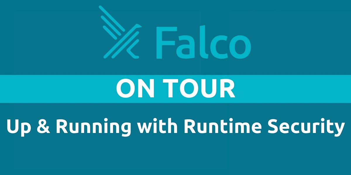 FALCO ON TOUR: Up & Running with Runtime Security / Paris, Paris, 20 ...