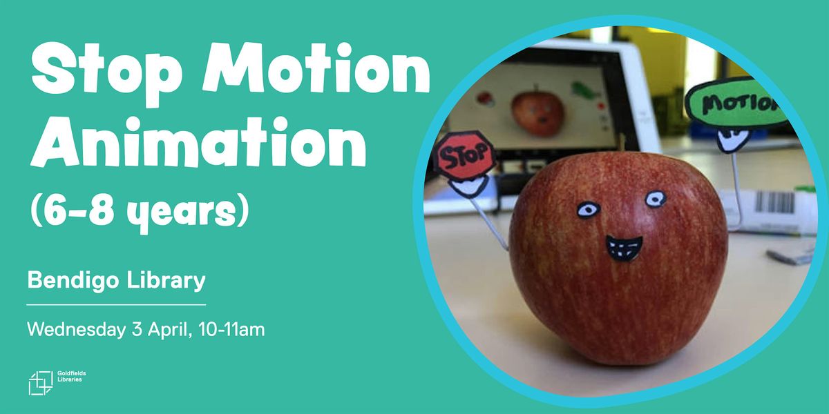 Stop motion animation (6-8 years), Bendigo Library, 3 April 2024 ...