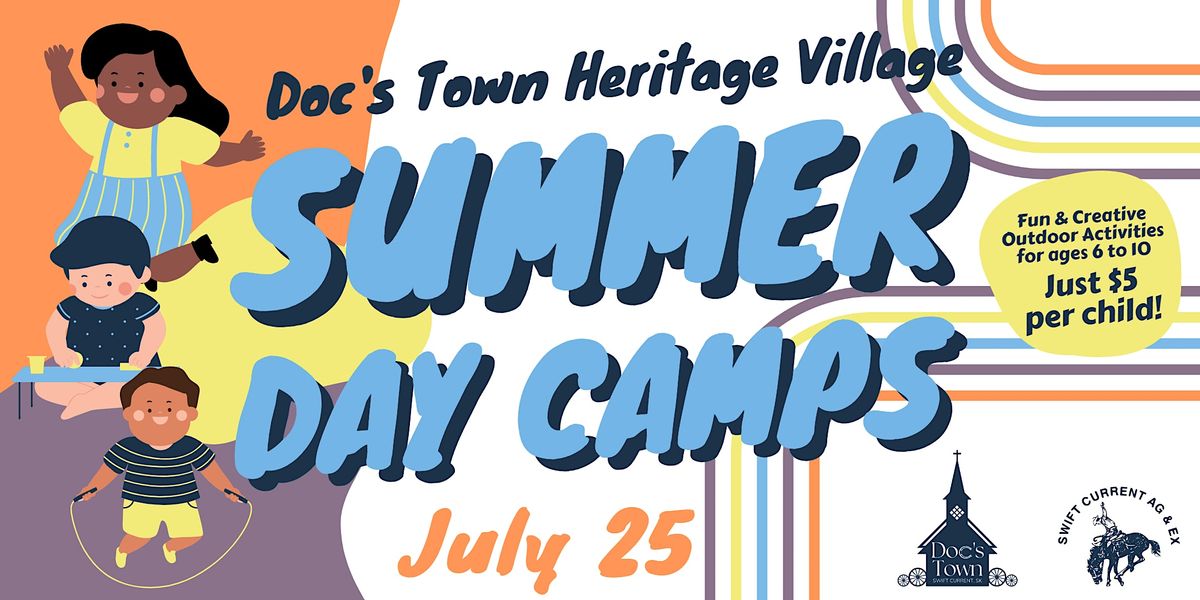 Docs Town Day Camp - July 25, Kinetic Exhibition Park, Swift Current ...