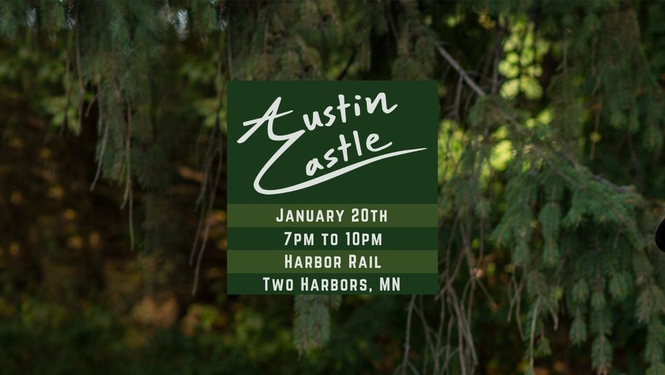 Austin Castle @ Harbor Rail, Harbor Rail Pub, Two Harbors, 20 January ...