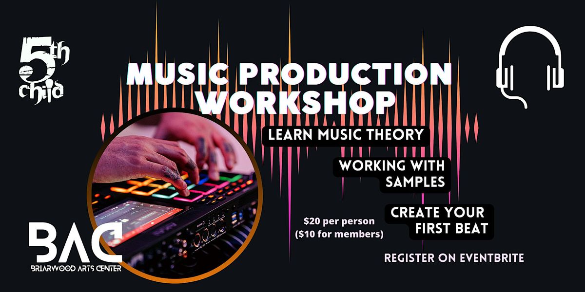 Music Production Workshop, Briarwood Arts Center, Jackson, 10 March ...