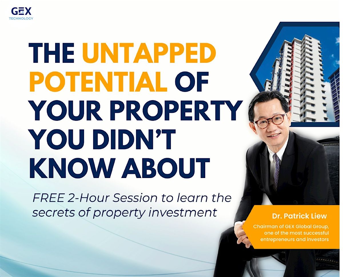 FREE* Property ‘SECRET REVEAL’ Masterclass 2024 by Dr Patrick Liew*, Lifelong Learning Institute ...