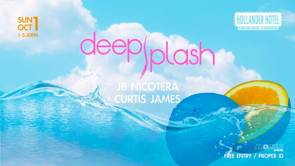 Deep Splash featuring Curtis James & JB Nicotera, Hollander Hotel ...