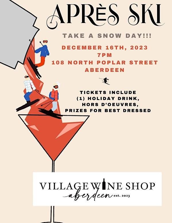 Apres Ski: Take a snow day!, 108 N Poplar St, Aberdeen, 16 December ...