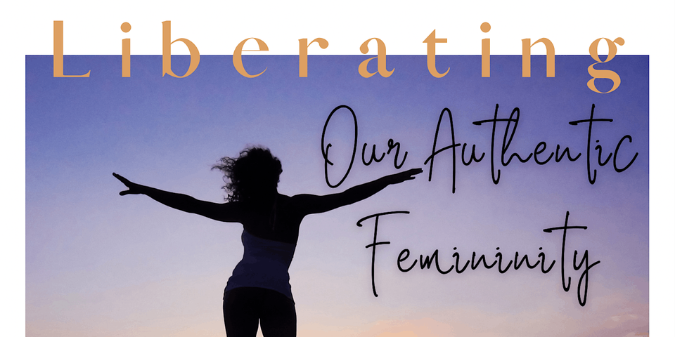 Liberating Our Authentic Femininity Workshop, 179 Main Street,Vergennes ...