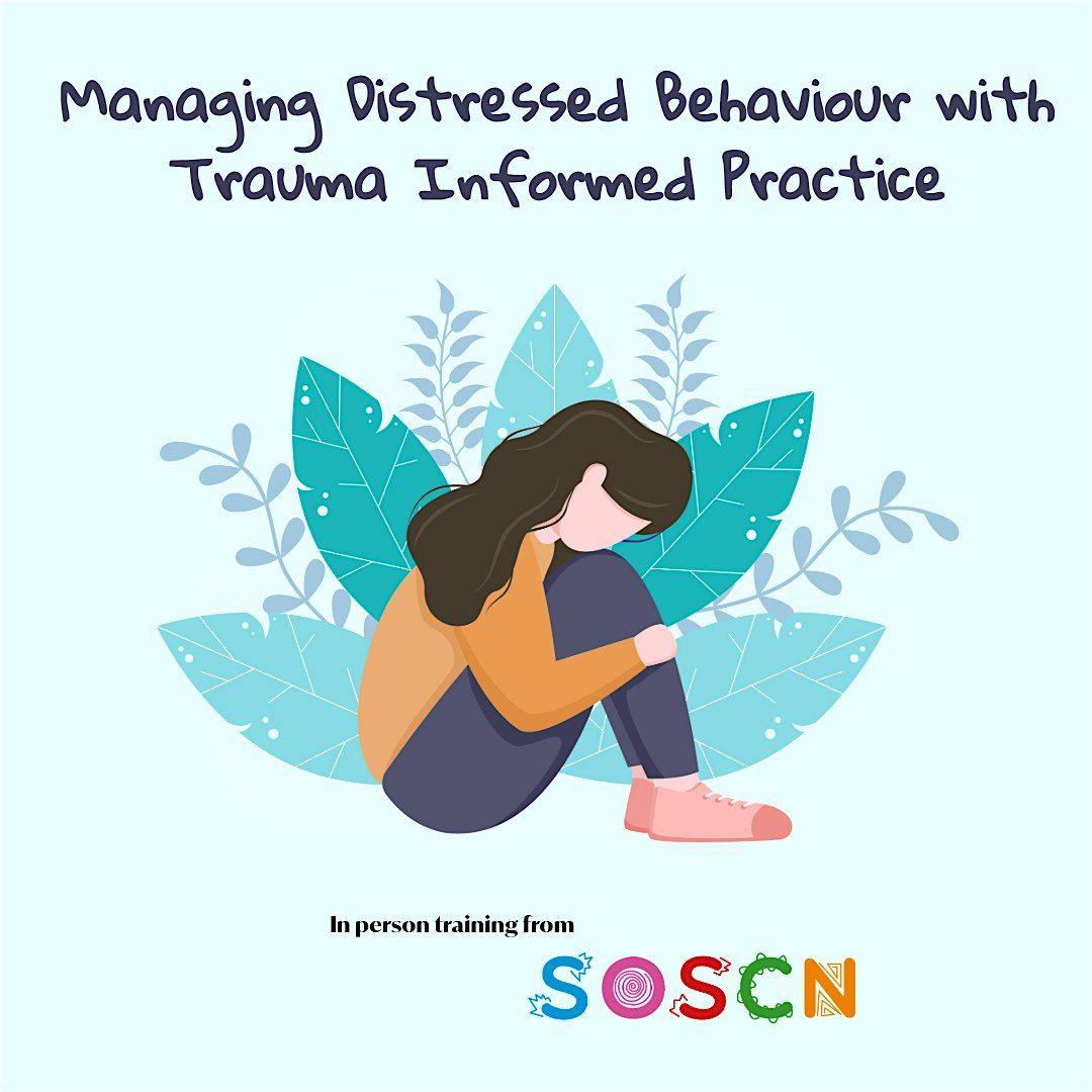 EDINBURGH - Managing Distressed Behaviour with Trauma Informed Practice ...