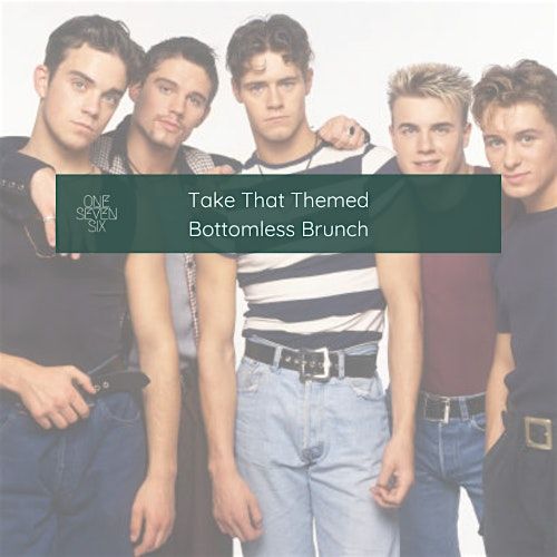 Take That Themed Bottomless Brunch (Saturday 25th May), 176 Bar ...