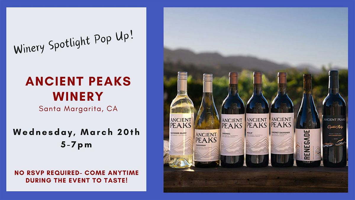 Winery Spotlight Pop Up: Ancient Peaks Winery, WineStyles Tasting ...