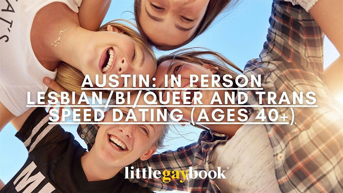 Austin: In Person Queer and Trans Speed Dating (Ages 40+), Wanderlust ...