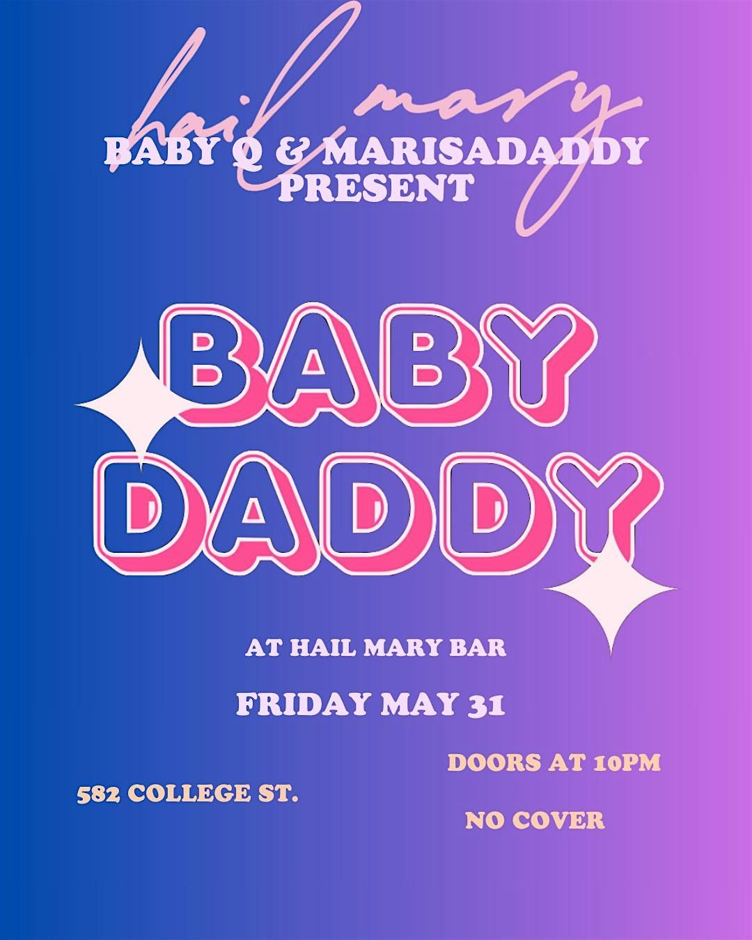 Baby Daddy, Hail Mary (Upper), Toronto, 31 May to 1 June | AllEvents.in