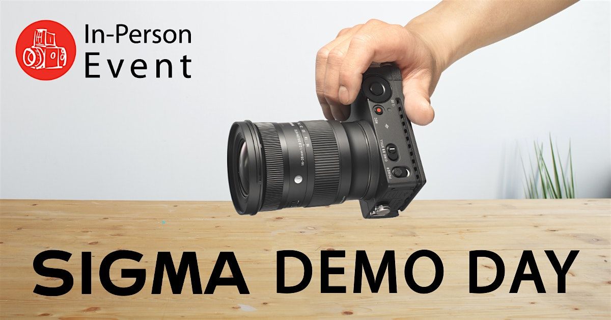 Sigma Demo Day, The Camera Store, Calgary, 13 April 2024 | AllEvents.in