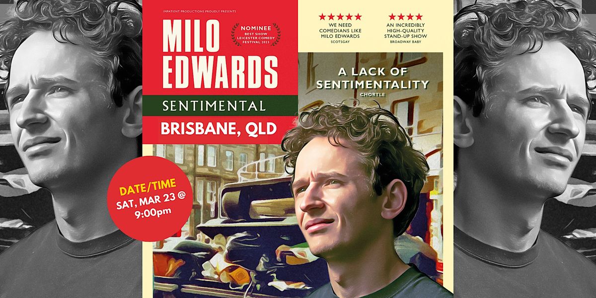 Milo Edwards | Sentimental, Good Chat Comedy Club, Petrie Terrace ...