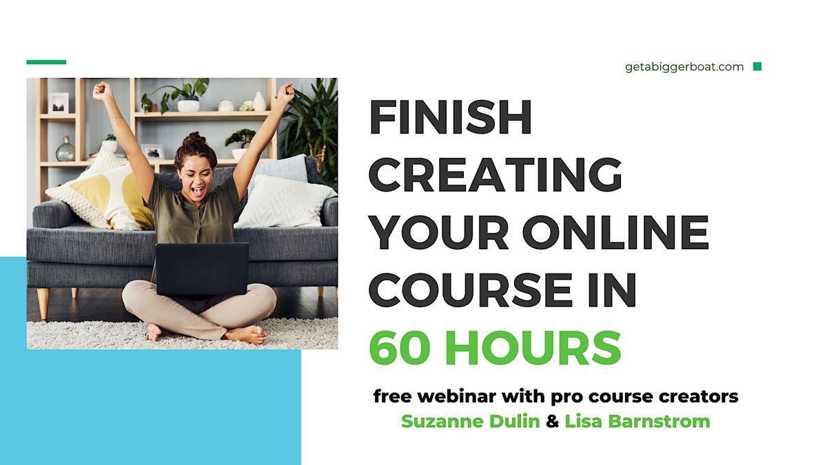 Finish Creating Your Online Course in 60 Hours, December 6 2023 ...