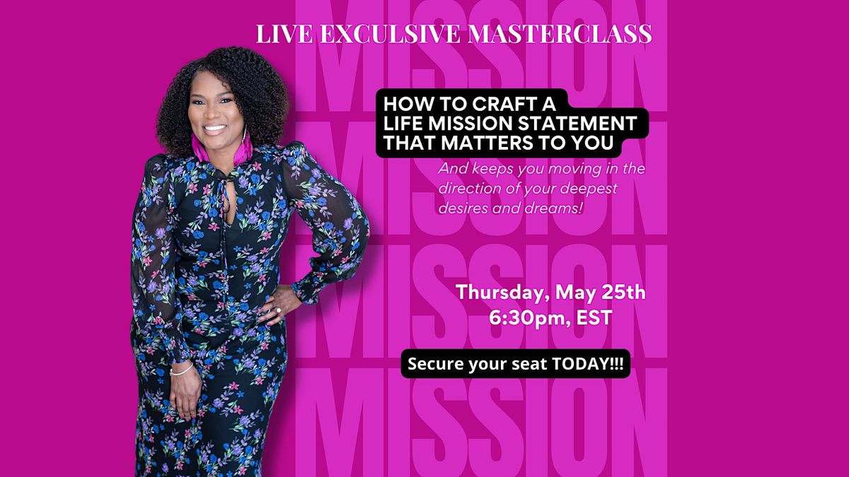 MASTERCLASS: How to Craft a Life Mission Statement That Matters to You ...