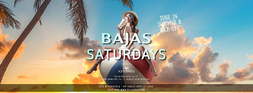 Bajas Saturdays - Summer B Kick Off, Bajas, Tallahassee, 24 June to 25 June | AllEvents.in