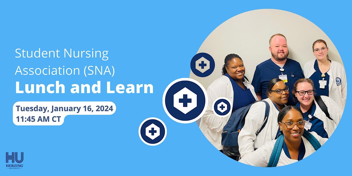 Student Nursing Association (SNA) Lunch and Learn, Herzing University ...