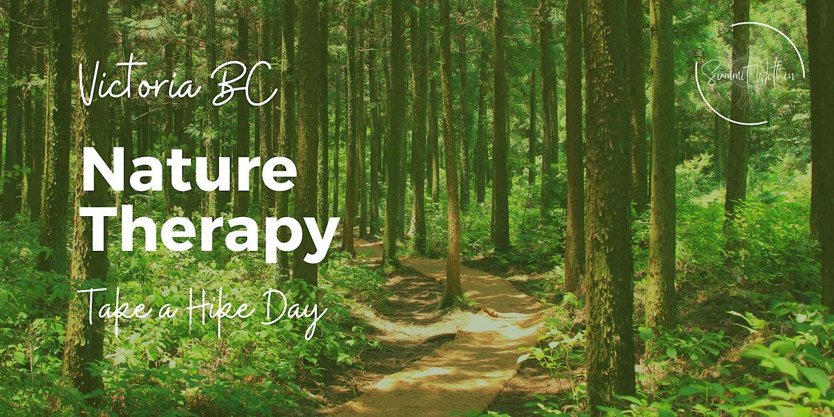 [Victoria BC] Nature Therapy Walk to Celebrating Take A Hike Day, Saxe ...