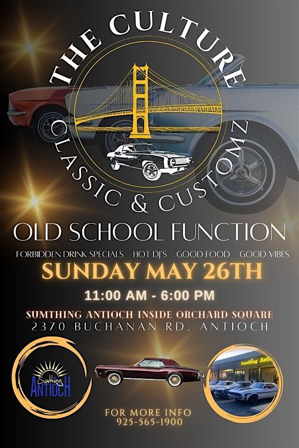 The Culture Classic & Customz. Old School Function, Sumthing Antioch ...