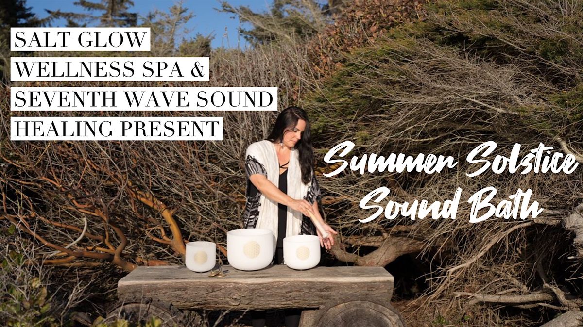 Summer Solstice Sound Bath, Salt Glow Wellness Spa, Oak Harbor, 21 June ...