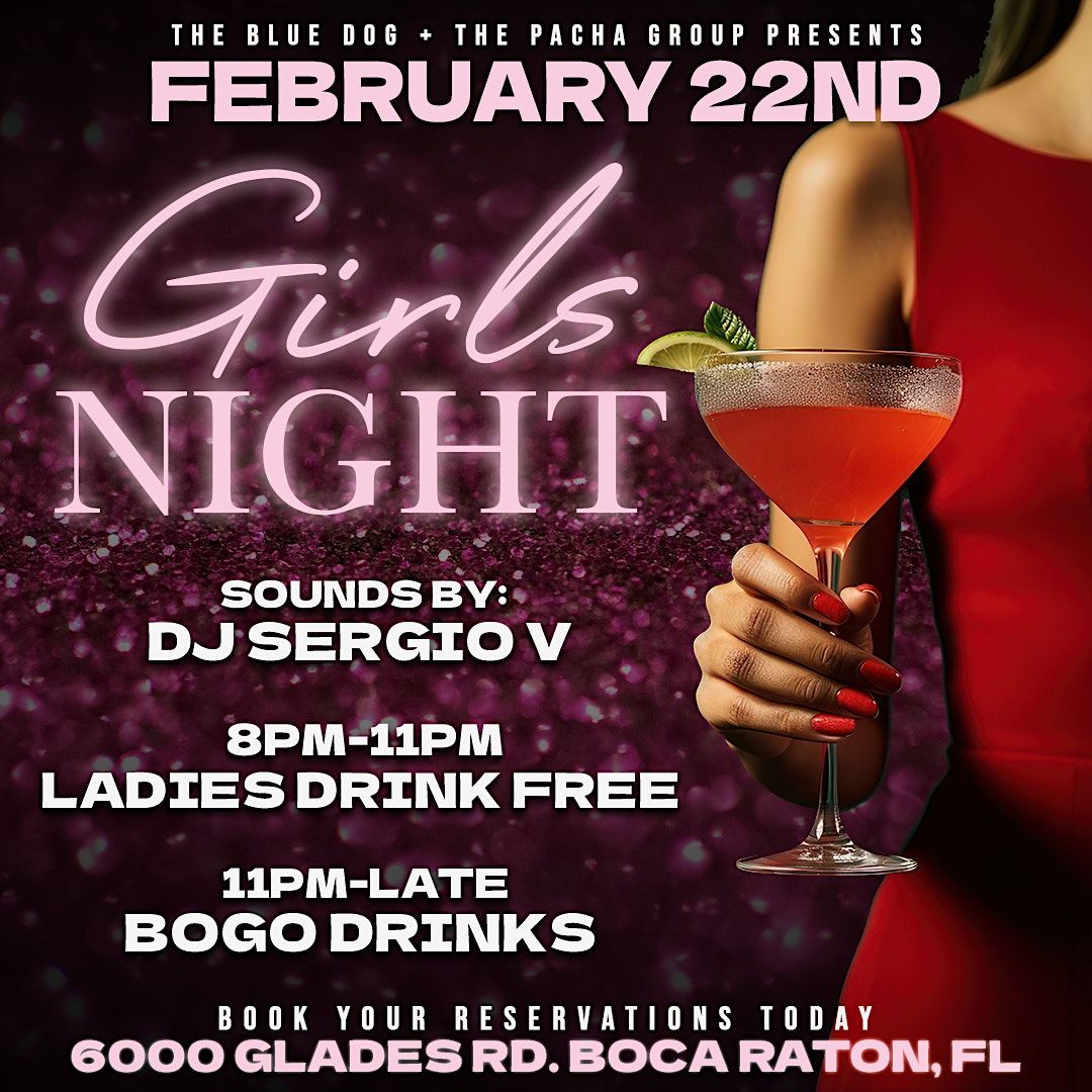 Girls Night @ THE BLUE DOG BOCA Girls Drink Free 8-11pm/Thur Feb 22nd ...
