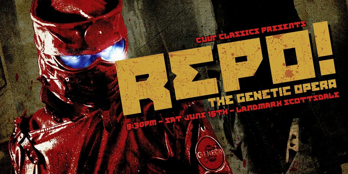 REPO! THE GENETIC OPERA presented by Cult Classics, Landmark Scottsdale ...