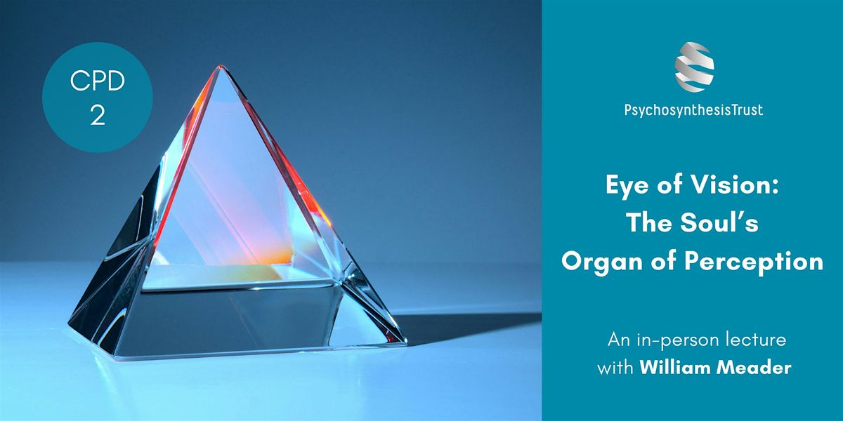 Eye of Vision: The Soul’s Organ of Perception, Psychosynthesis Trust ...