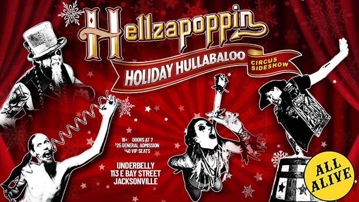 Hellzapoppin Holiday Hullabaloo Circus Sideshow - Jacksonville, FL ...