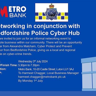 NETWORKING IN CONJUNCTION WITH BEDFORDSHIRE POLICE CYBER HUB, Metro ...