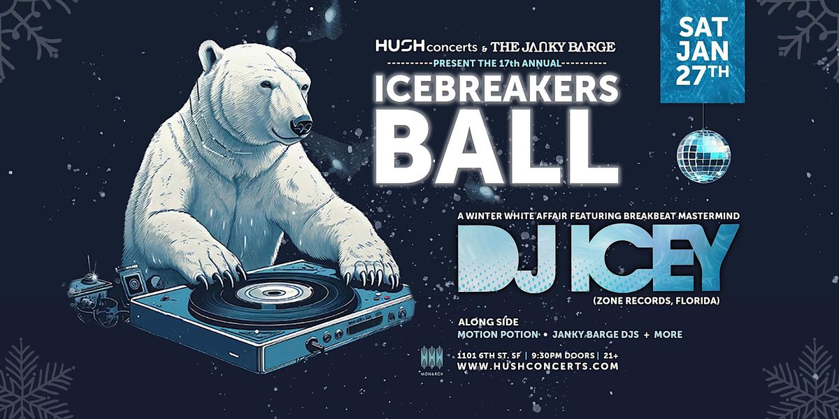 ICEBREAKERS BALL: DJ ICEY, Monarch, San Francisco, 27 January to 28 ...