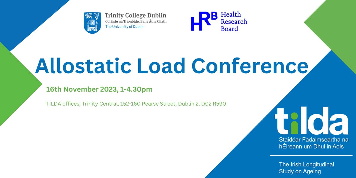 Allostatic Load Conference, The Irish Longitudinal Study on Ageing ...