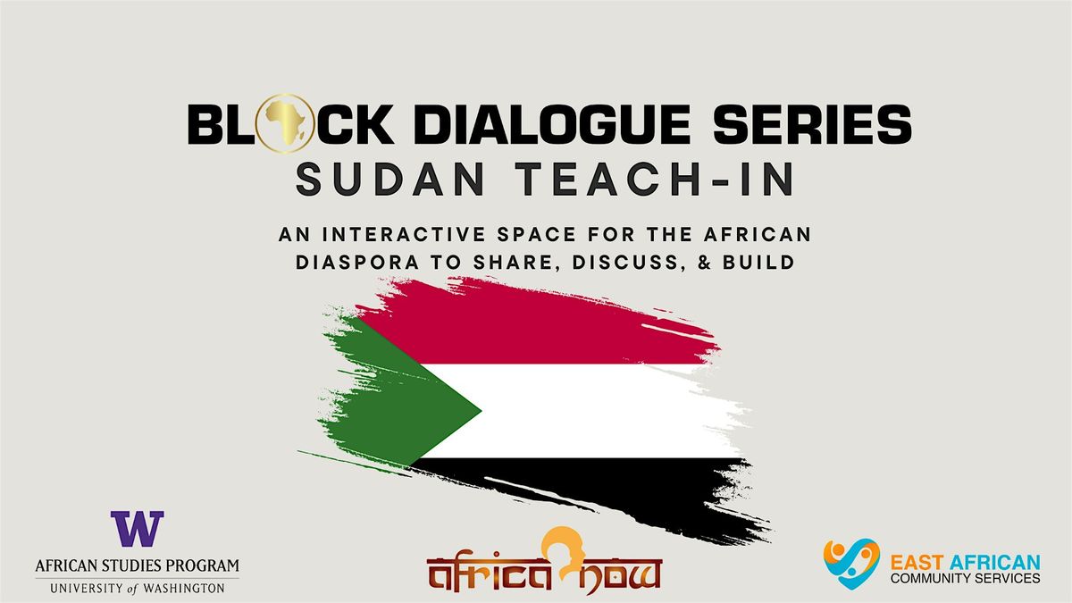Black Dialogue Series: Sudan Teach-In, Othello-UW Commons, Seattle, 2 April 2024 | AllEvents