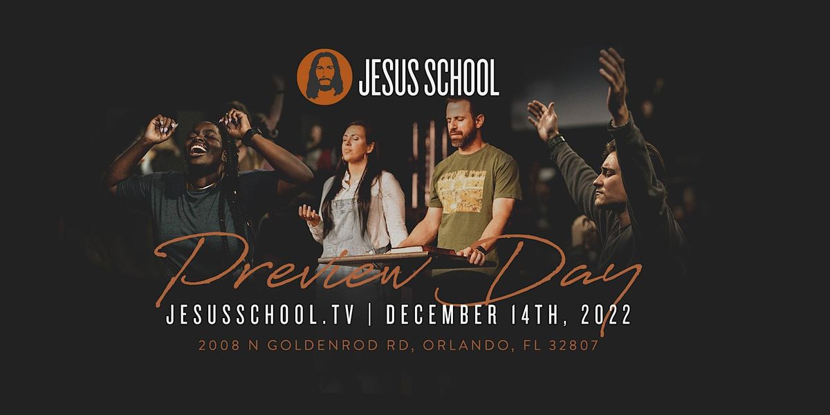 Jesus School Preview Day, Jesus School, Orlando, December 14 2022 ...