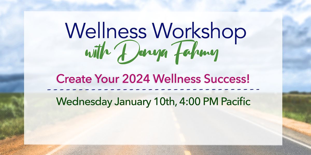 Create Your 2024 Roadmap to Wellness Success, January 10 2024 | Online ...