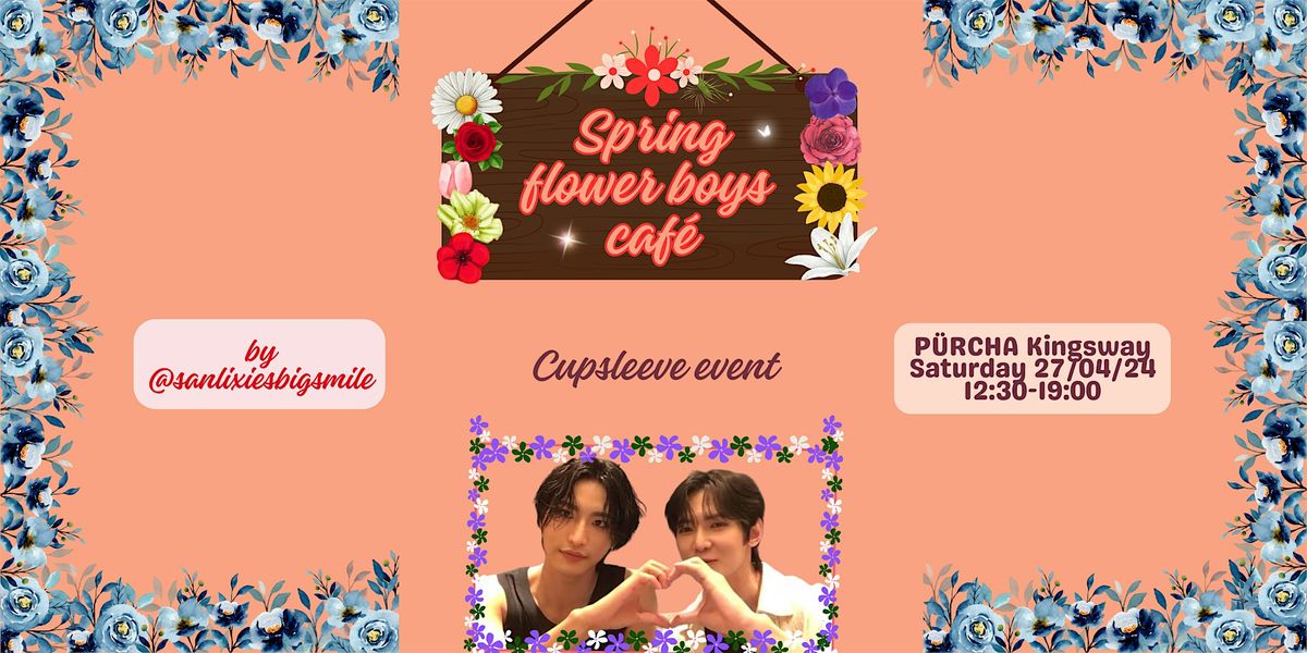 Spring flower boys café!, PÜRCHA, London, 27 April 2024 | AllEvents