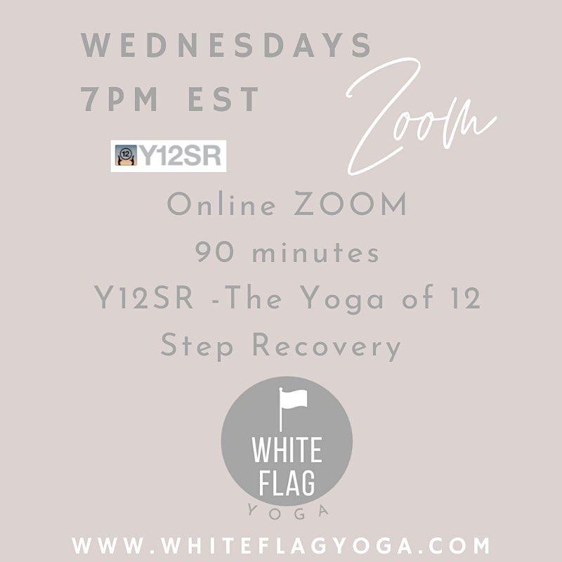 White Flag Yoga 12 Step Meeting and Practice, August 2 2023 | Online ...