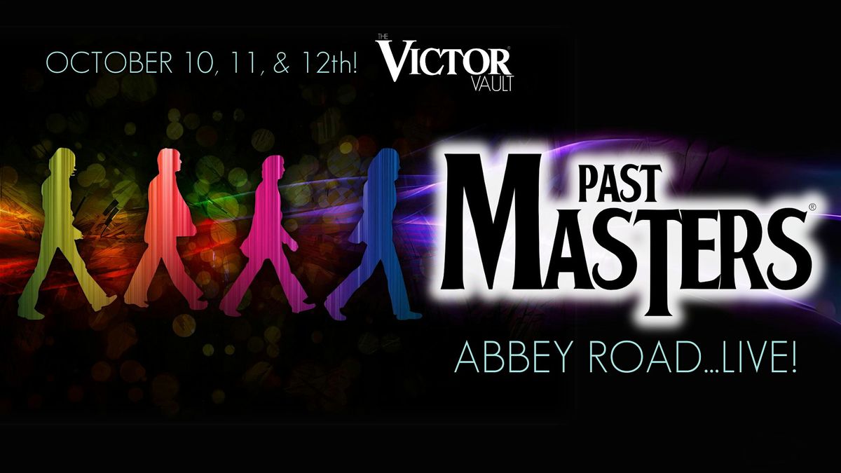 Past Masters: Abbey Road Live! A Celebration Of The Beatles, The Victor ...
