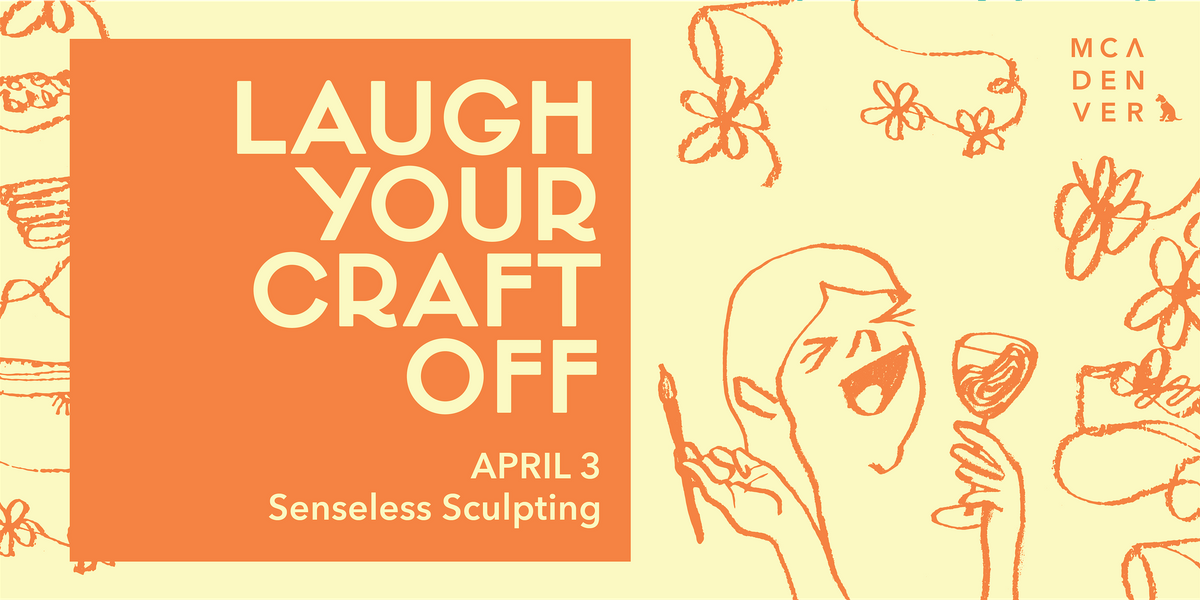 Laugh Your Craft Off: Senseless Sculpting, Museum of Contemporary Art ...