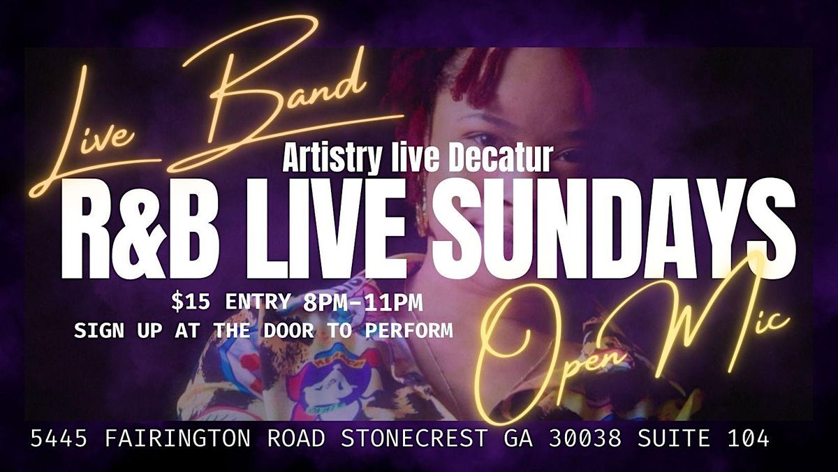 R&B Live Sundays & Artistry Live Decatur, Artistry Live Decatur ...