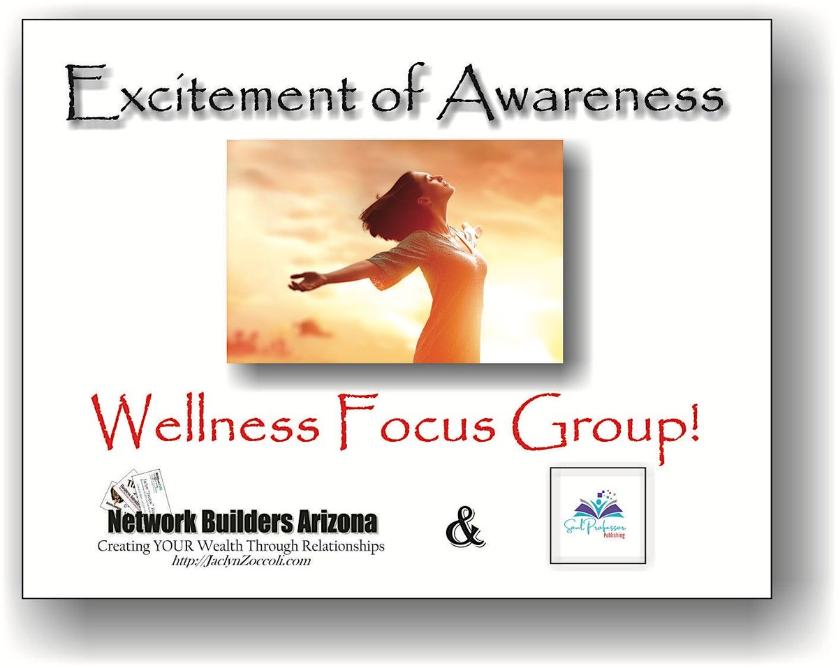 Excitement of Awareness Wellness Focus Group, March 28 2023 | Online ...