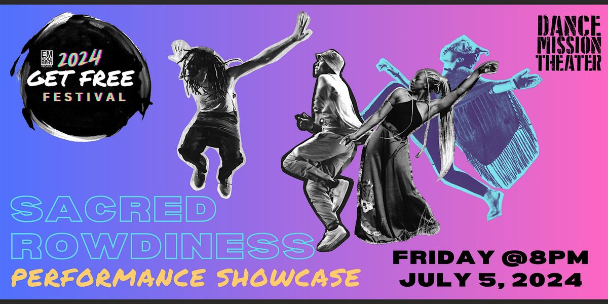 Get Free Festival 2024: Sacred Rowdiness, 3316 24th St, San Francisco ...