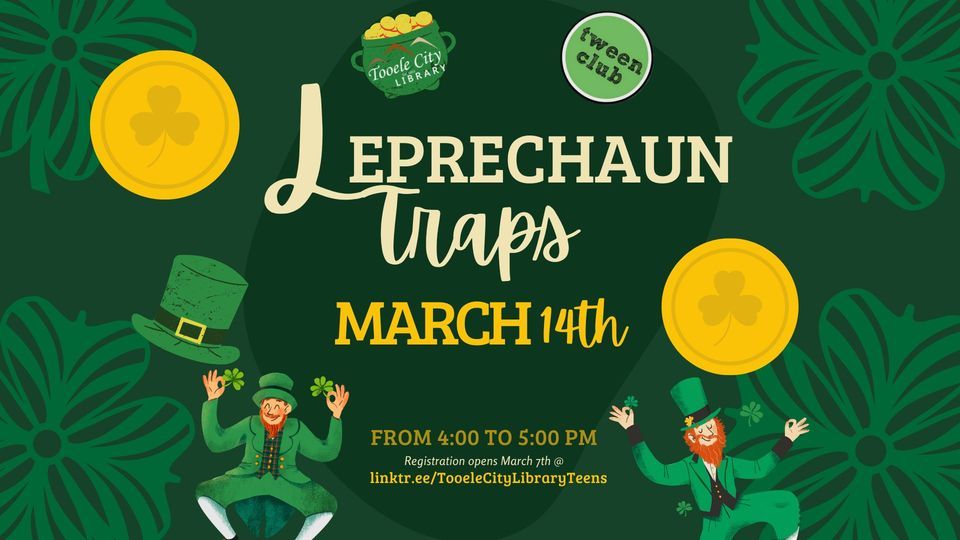 Tween Club: Leprechaun Traps, 128 W Vine St, Tooele, UT, United States ...