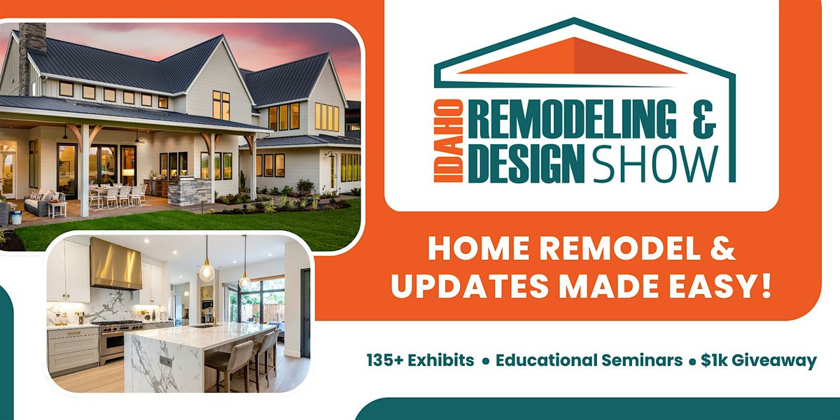 Idaho Remodeling and Design Show, Boise Centre, 16 January to 17 ...